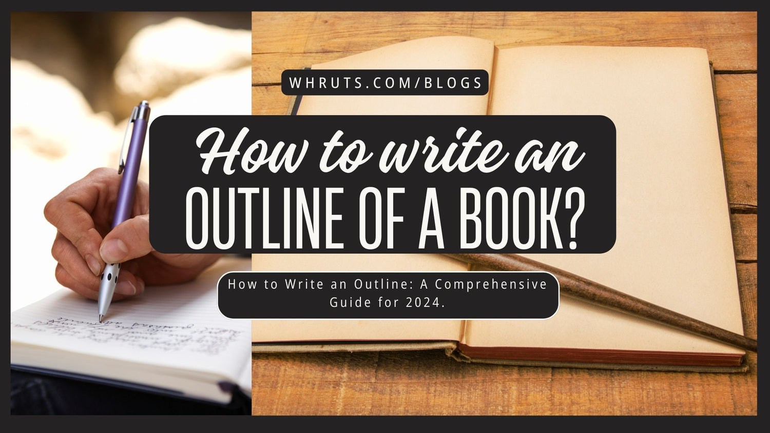 How to Write an Outline: A Comprehensive Guide for 2024 – WHRUTS ...